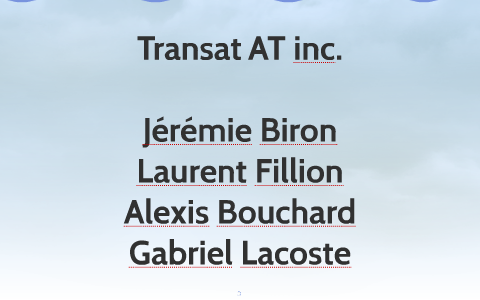 Transat AT inc. by Alexis Bouchard on Prezi
