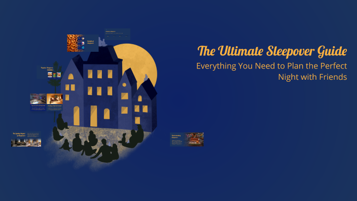 The Ultimate Sleepover Guide by Aubreeella Latham on Prezi
