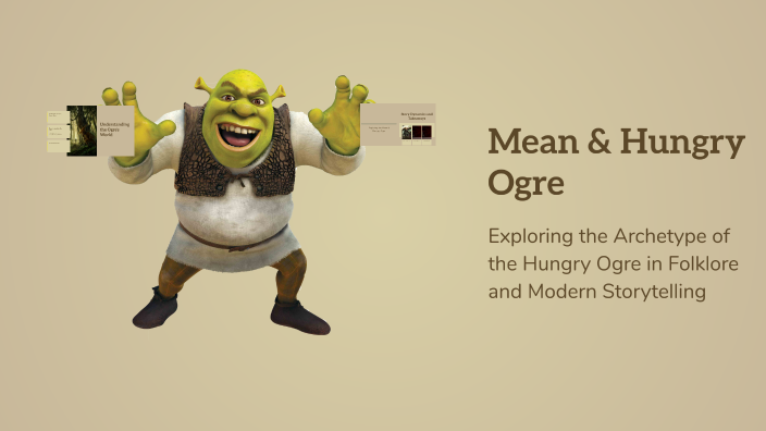 Mean & Hungry Ogre by Sherry Capozzi on Prezi