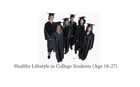 Healthy Lifestyles in College Students by Stephy Daniel on Prezi