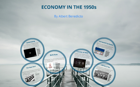Economy in the 1950s by Albert Benedicto on Prezi