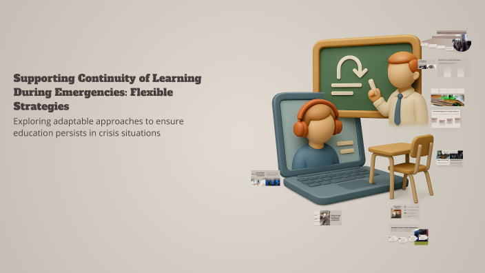 Supporting Continuity of Learning During Emergencies: Flexible ...