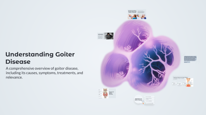 Understanding Goiter Disease by Evelyn Garcia on Prezi