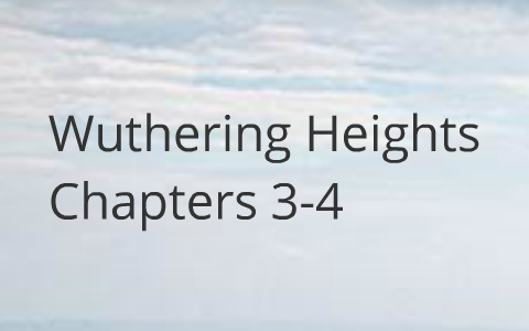 Wuthering Heights Chapter 3-4 by Jordan Gaston on Prezi