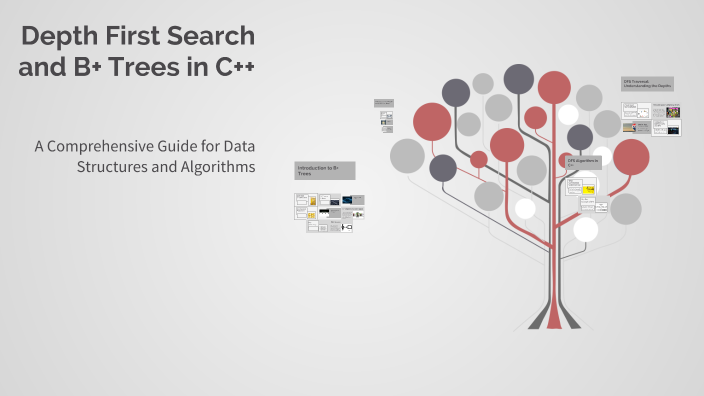 Depth First Search and B+ Trees in C++ by prem sah on Prezi