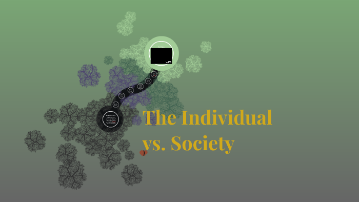 The Individual vs. Society by Angela Marks on Prezi