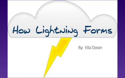How Lightning Forms by Tina Doran on Prezi