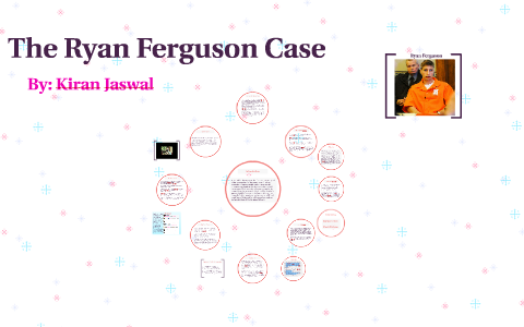 Ryan Ferguson by . . on Prezi