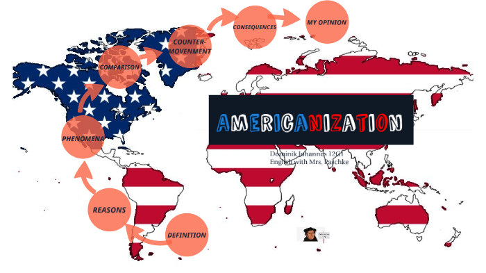 Americanisation by Dominik Johannes on Prezi