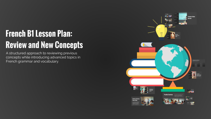 French B1 Lesson Plan: Review and New Concepts by Dorian Totin on Prezi
