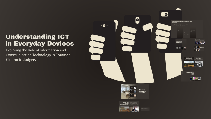 Understanding ICT in Everyday Devices by Puneet on Prezi