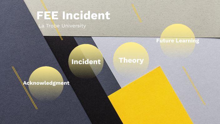 FEE Incident by Mitchell Bray on Prezi