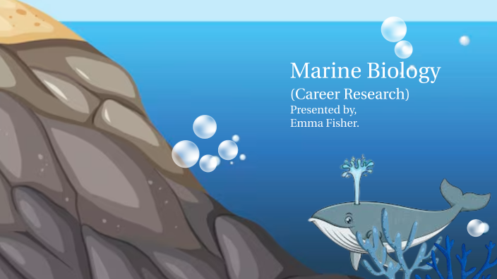Marine Biology (Career research) by Emma Fisher on Prezi