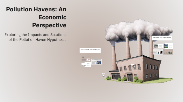 Pollution Havens: An Economic Perspective by charlotte recourt on Prezi