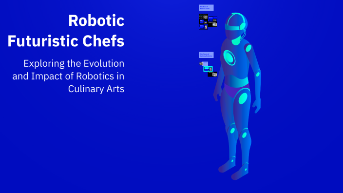 Robotic Futuristic Chefs by Lulu sigma on Prezi