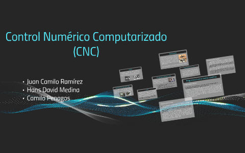 Control Numérico Computarizado (CNC) by hans medina on Prezi