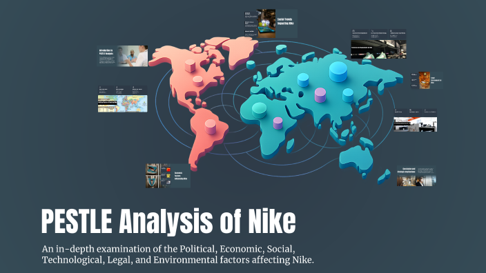 PESTLE Analysis of Nike by Janu Padariya on Prezi