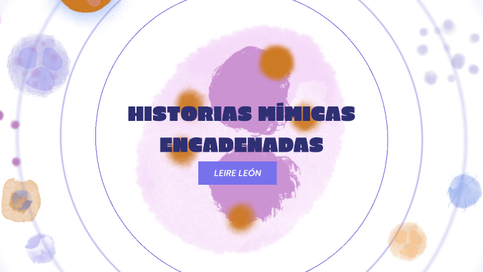 Historias mimicas encadenadas by leire leon viña on Prezi