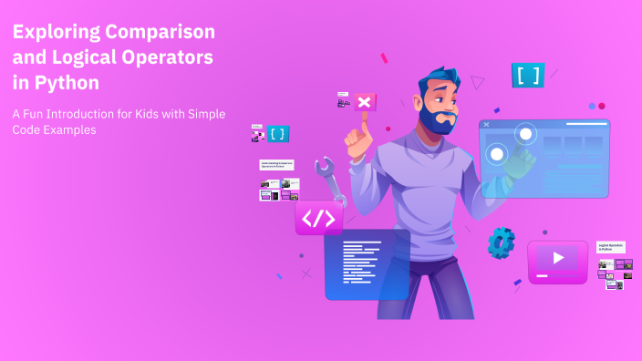 Exploring Comparison and Logical Operators in Python by Mohamed Ayman on Prezi