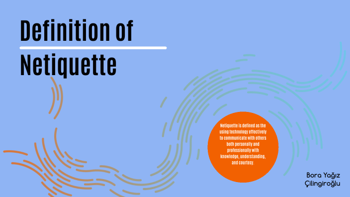 Definition of Netiquette by Bora Yağız Çilingiroğlu on Prezi