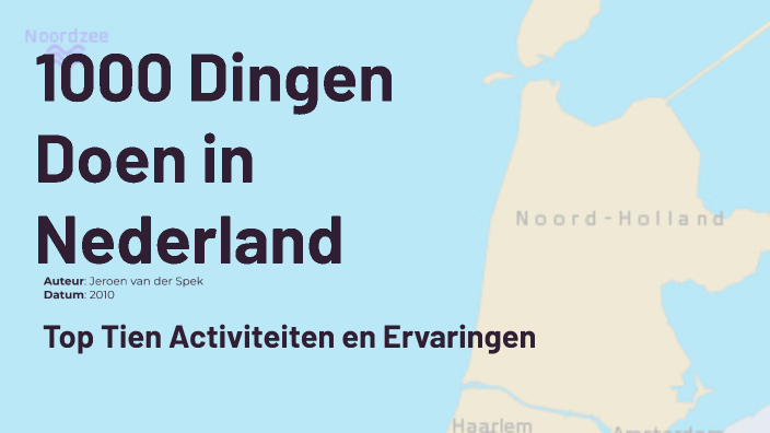 1000 Dingen Doen in Nederland by Ahmad Sawan on Prezi