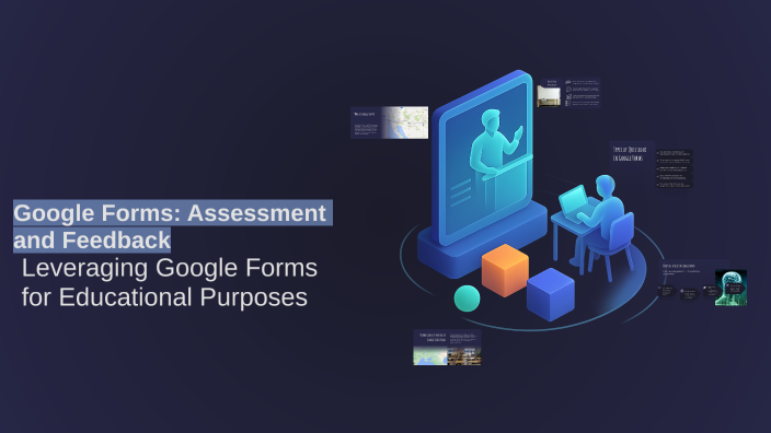 Google Forms: Assessment and Feedback by Тахмина Ташматова on Prezi