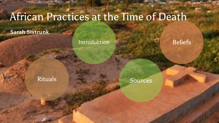 African Death Practices by Sarah Sistrunk on Prezi