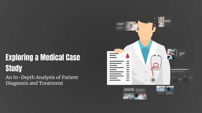 Exploring a Medical Case Study by Amro Saif on Prezi