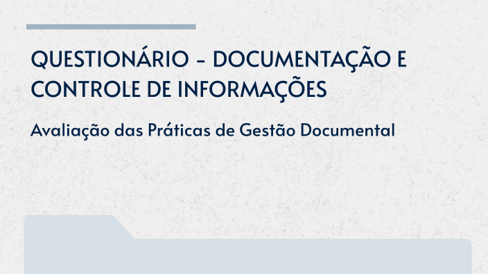 QUESTIONÁRIO - DOCUMENTAÇÃO E CONTROLE DE INFORMAÇÕES by TONI DOMINGUES ...