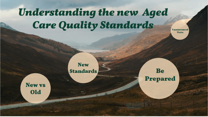 Understanding the New Aged Care Standards by Carolyn Hale on Prezi