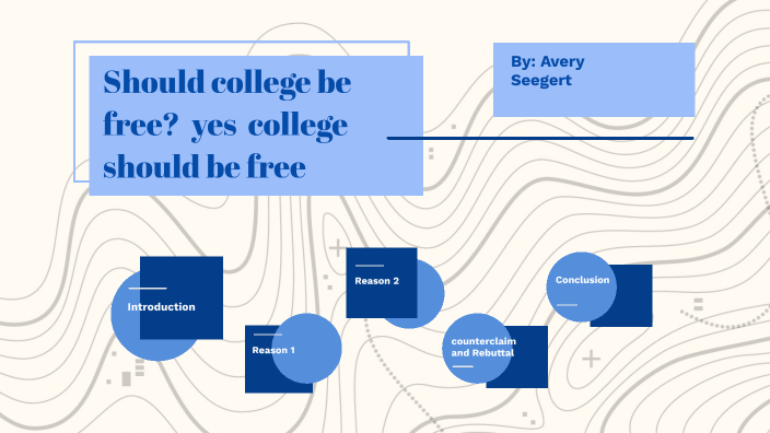 Should college be free by Avery Seegert on Prezi