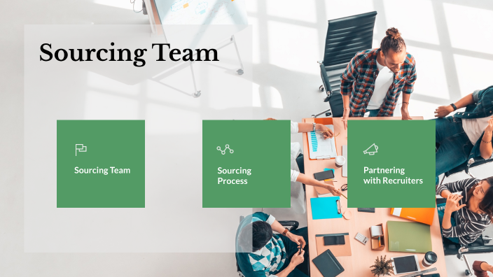 Sourcing Team by Haleigh Reed on Prezi
