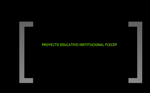 Proyecto Educativo Institucional FCECEP by alejandra solarte on Prezi