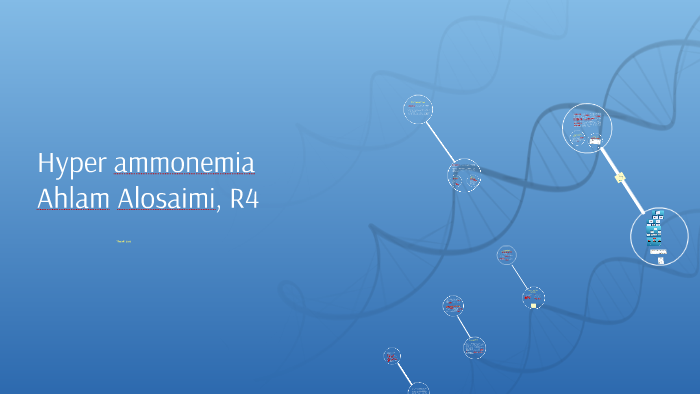 Hyper ammonemia by Ahlam AlOsaimi