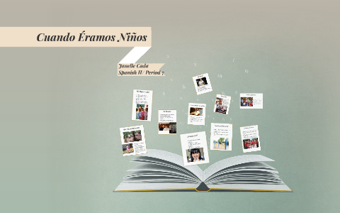 Cuando Eramos Ninos by on Prezi