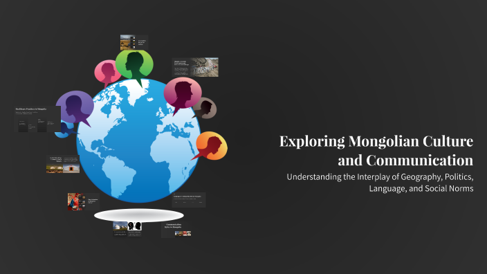 Exploring Mongolian Culture and Communication by bb aa on Prezi