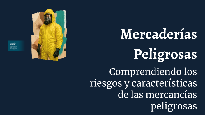 Mercaderías Peligrosas by tomas Furey De Leo on Prezi