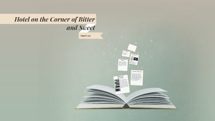Hotel on the Corner of Bitter and Sweet by Abigail Cain on Prezi