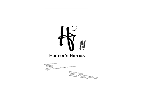 Hanner's Heroes Orientation by Tonya Brummer on Prezi