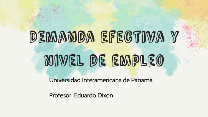 Demanda efectiva y nivel de empleo by on Prezi