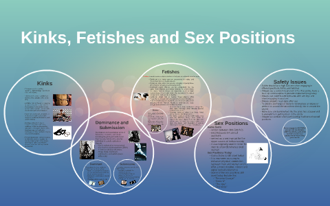Kinks, Fetishes and Sex Positions by Brandi Svrcek on Prezi