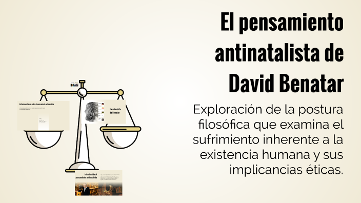 El pensamiento antinatalista de David Benatar by Lot Urgel Barba on Prezi