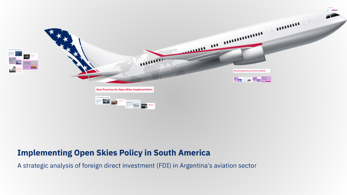 Implementing Open Skies Policy in South America by komal kaur on Prezi