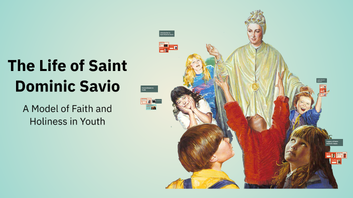The Life of Saint Dominic Savio by dan viv on Prezi