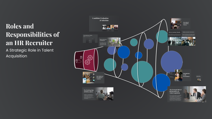 Roles and Responsibilities of an HR Recruiter by rohit panchal on Prezi