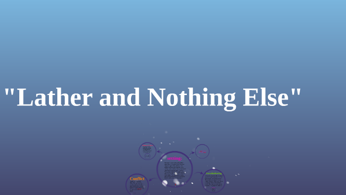 "Lather and Nothing Else" by jada thornton on Prezi