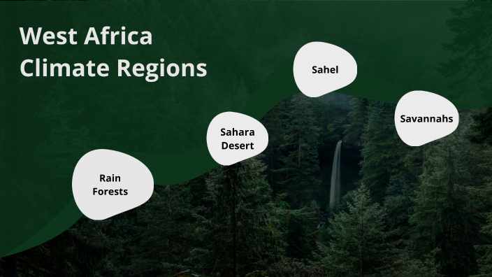 West Africa Climate Regions by Ailee Manset on Prezi