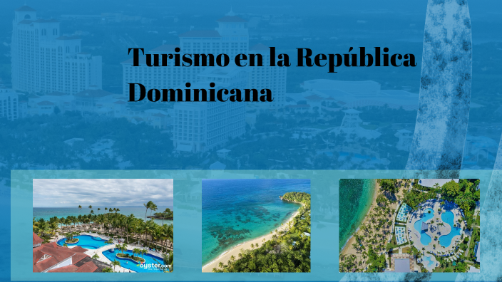 Turismo en la República Dominicana by Héctor Ortiz on Prezi