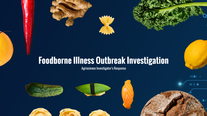 Foodborne Illness Outbreak Investigation by Avery Dial on Prezi