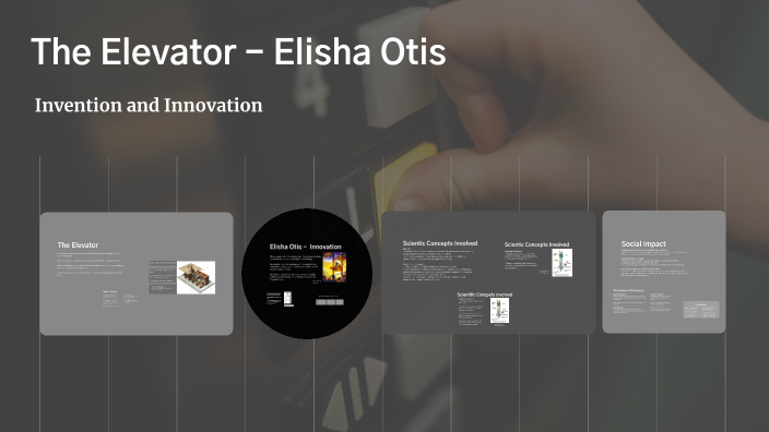 Elisha Otis - The Elevator by Dominic Wolfenden on Prezi